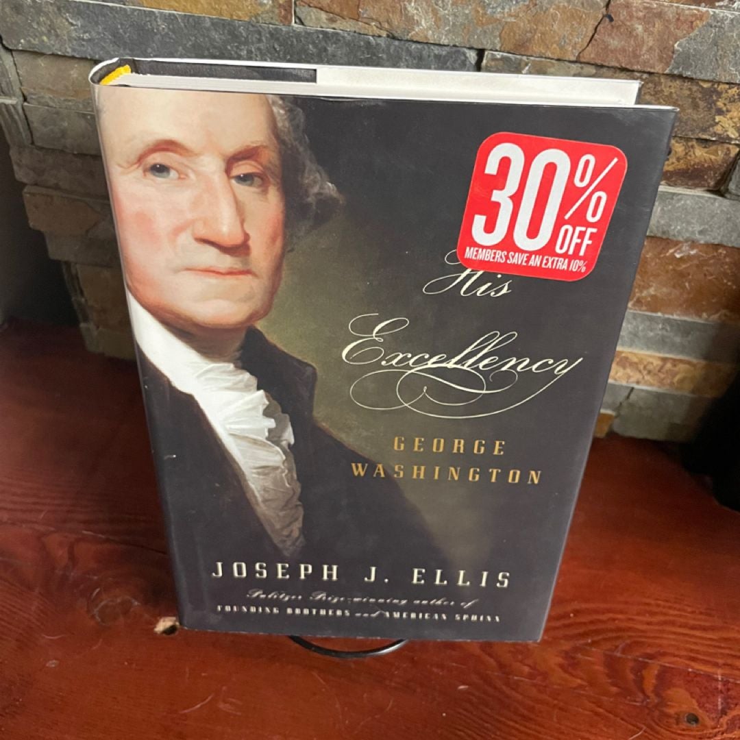 His Excellency by Joseph J. Ellis