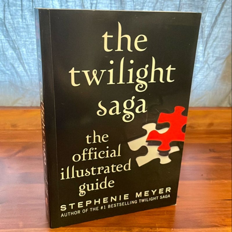 The Twilight Saga: the Official Illustrated Guide by Stephenie Meyer