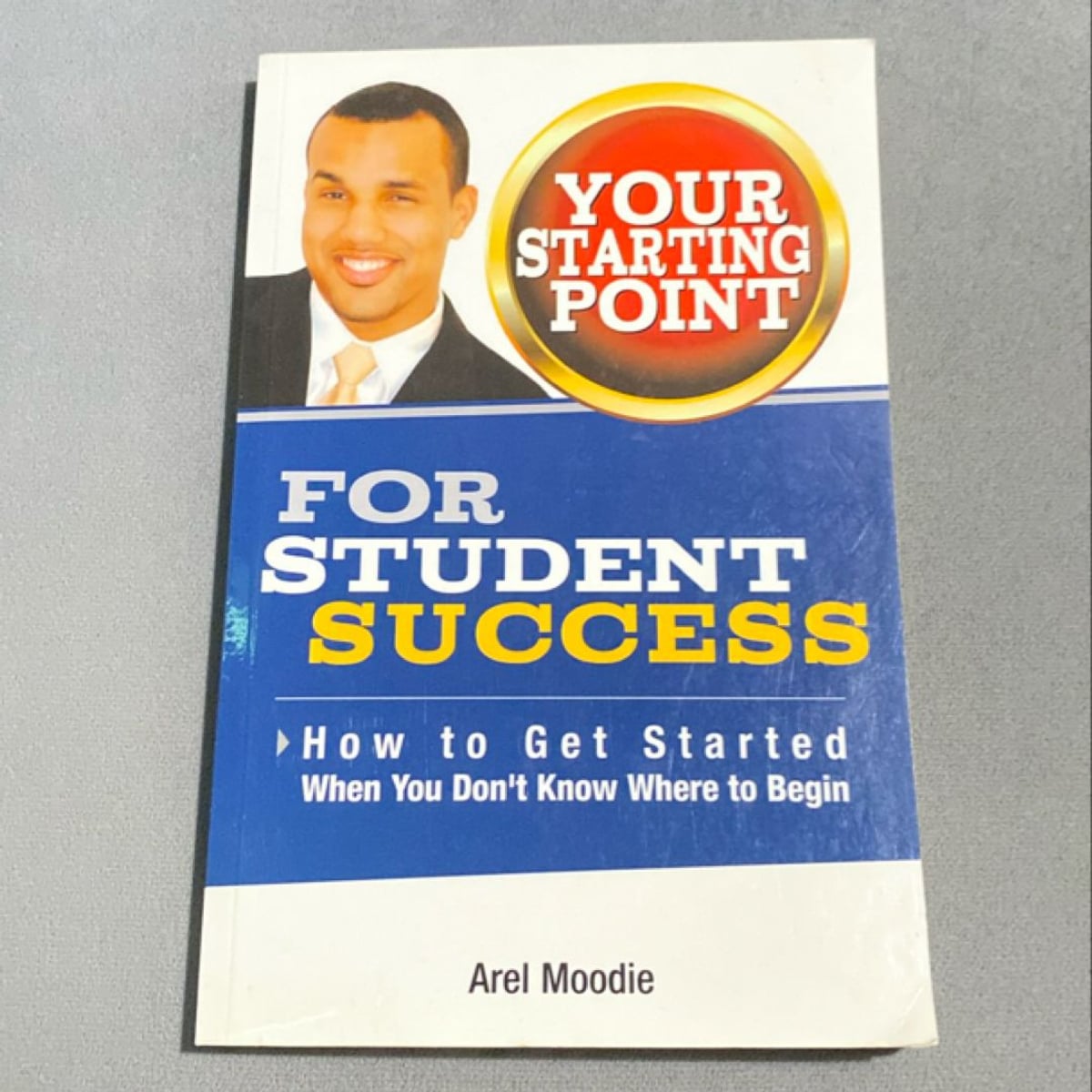 Your Starting Point for Student Success by Arel Moodie