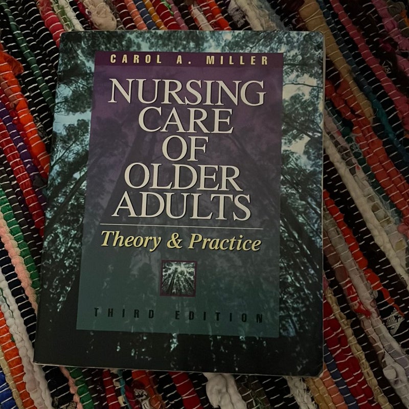 Nursing Care of Older Adults by Carol A. Miller