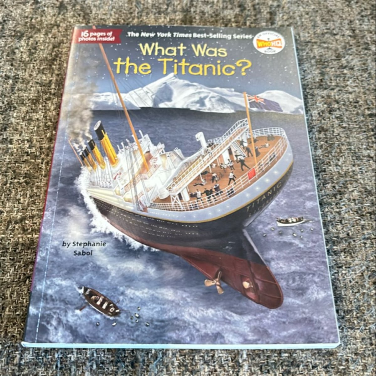 What Was the Titanic? by Stephanie Sabol, Who HQ