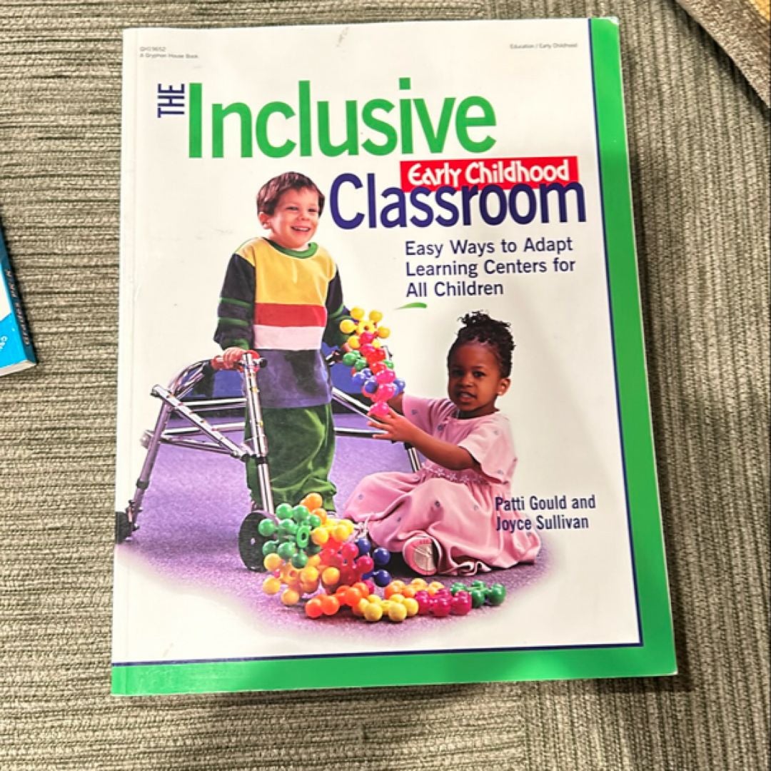 The Inclusive Early Childhood Classroom by Patti Gould, Joyce Sullivan