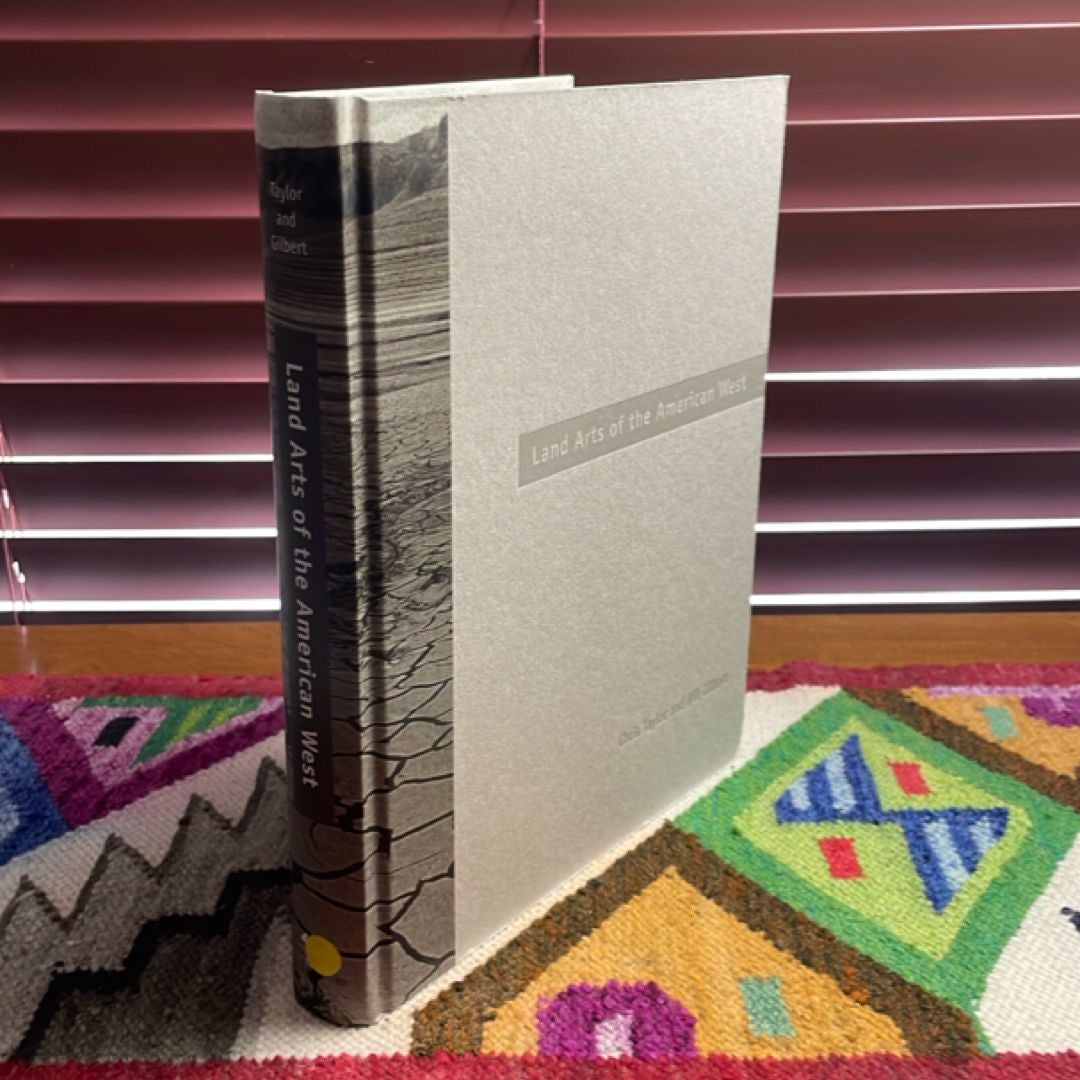 Land Arts of the American West by Chris Taylor, Bill Gilbert