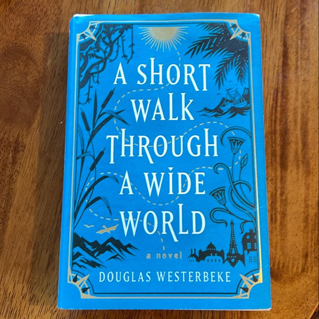 A Short Walk Through a Wide World by Douglas Westerbeke