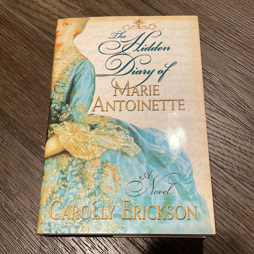 The Hidden Diary of Marie Antoinette by Carolly Erickson, Hardcover ...