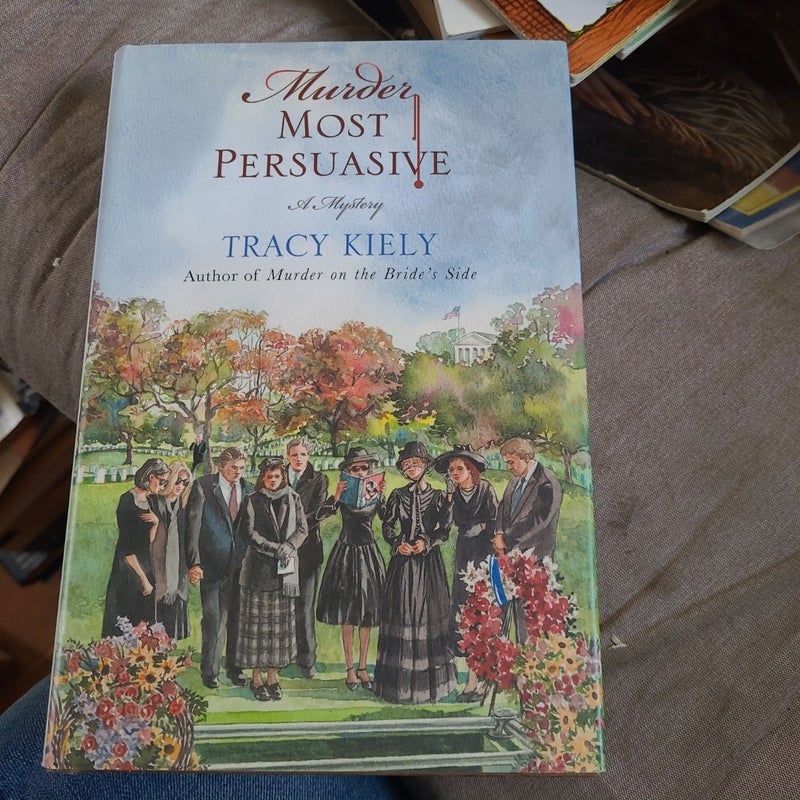 Murder Most Persuasive by Tracy Kiely