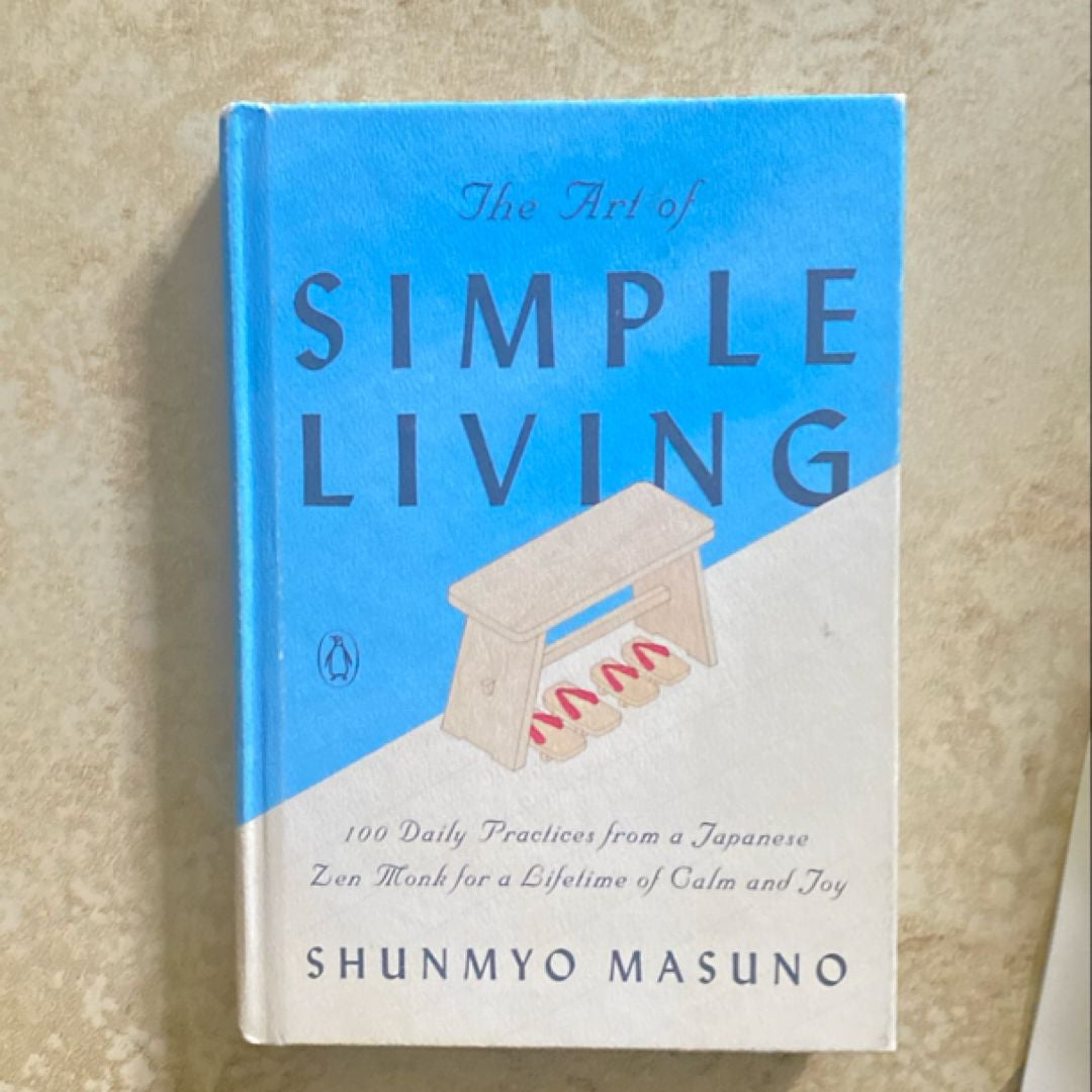 The Art of Simple Living by Shunmyo Masuno, Allison Markin Powell