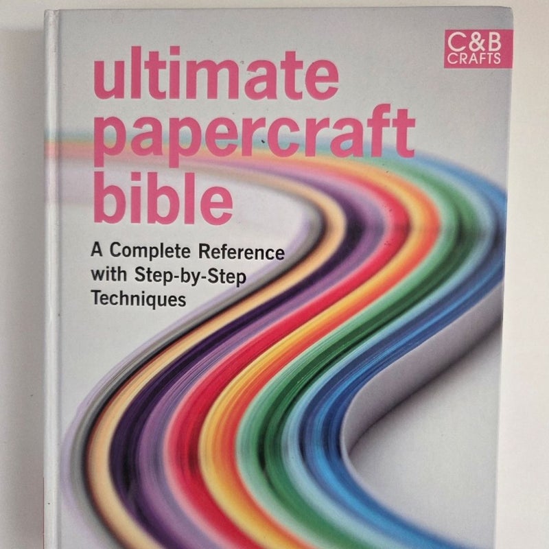 Ultimate Papercraft Bible by