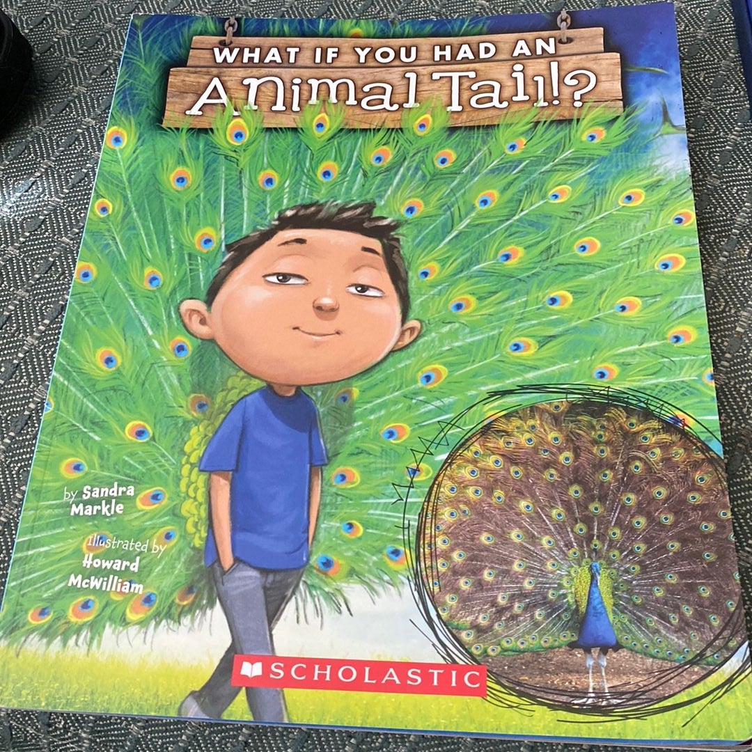 What If You Had an Animal Tail!? by Sandra Markle