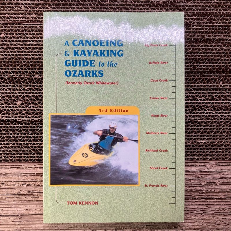 A Canoeing and Kayaking Guide to the Ozarks by Tom Kennon
