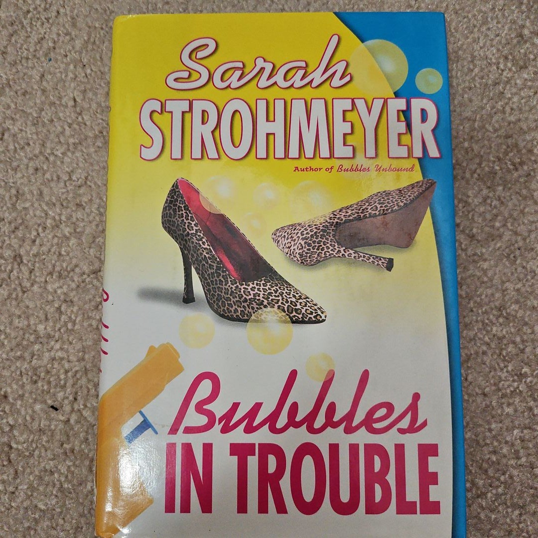 Bubbles in Trouble by Sarah Strohmeyer, Hardcover | Pangobooks