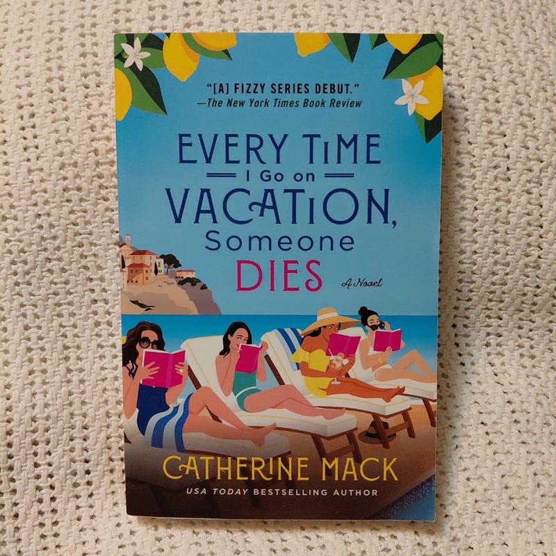 Every Time I Go on Vacation, Someone Dies by Catherine Mack