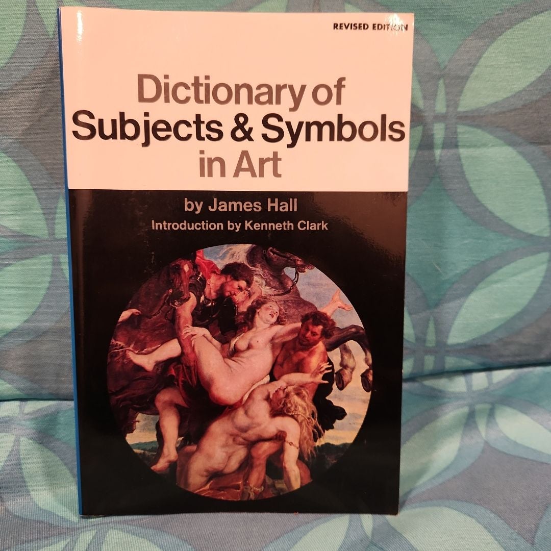 Dictionary of Subjects and Symbols in Art by James A. Hall, Kenneth Clark