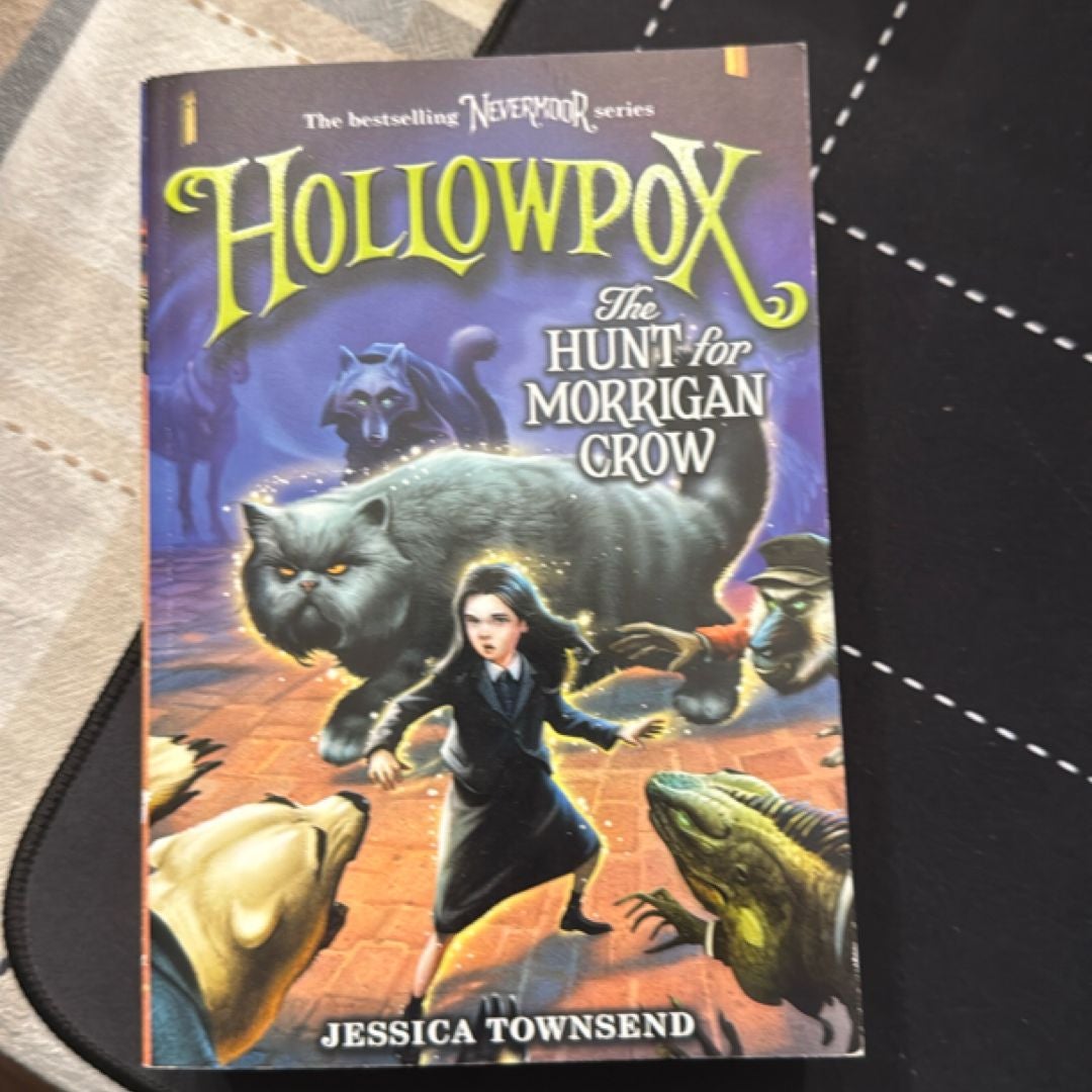 Hollowpox: the Hunt for Morrigan Crow by Jessica Townsend