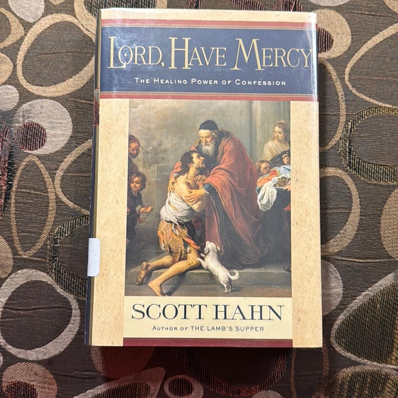 Lord, Have Mercy by Scott Hahn