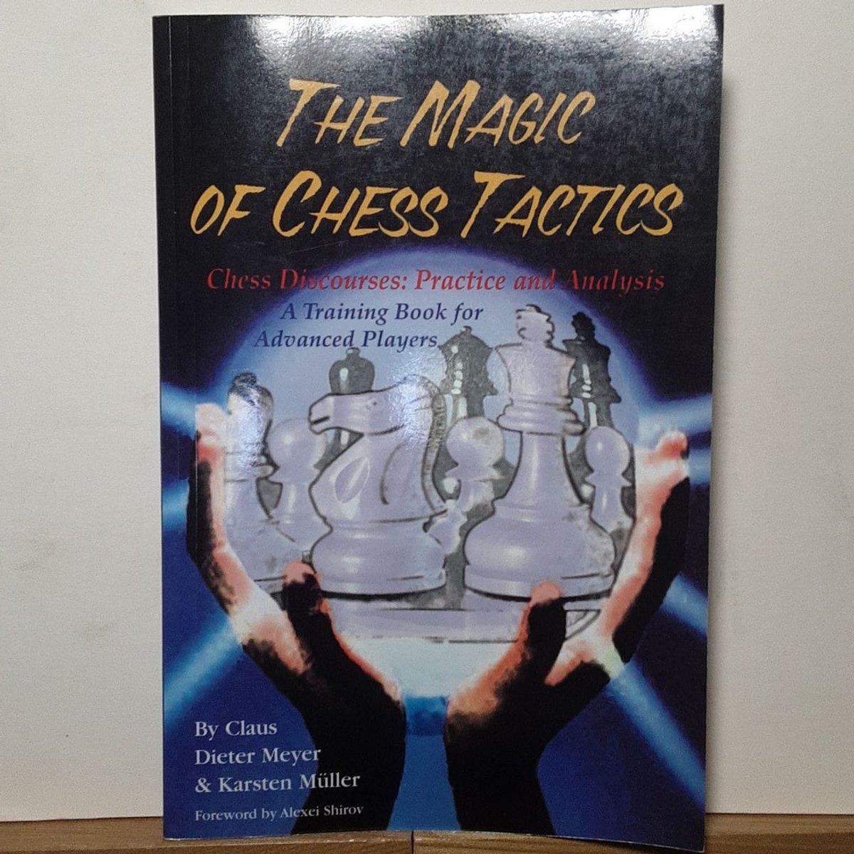 The Magic of Chess Tactics by Claus Dieter Meyer, Karsten Muller