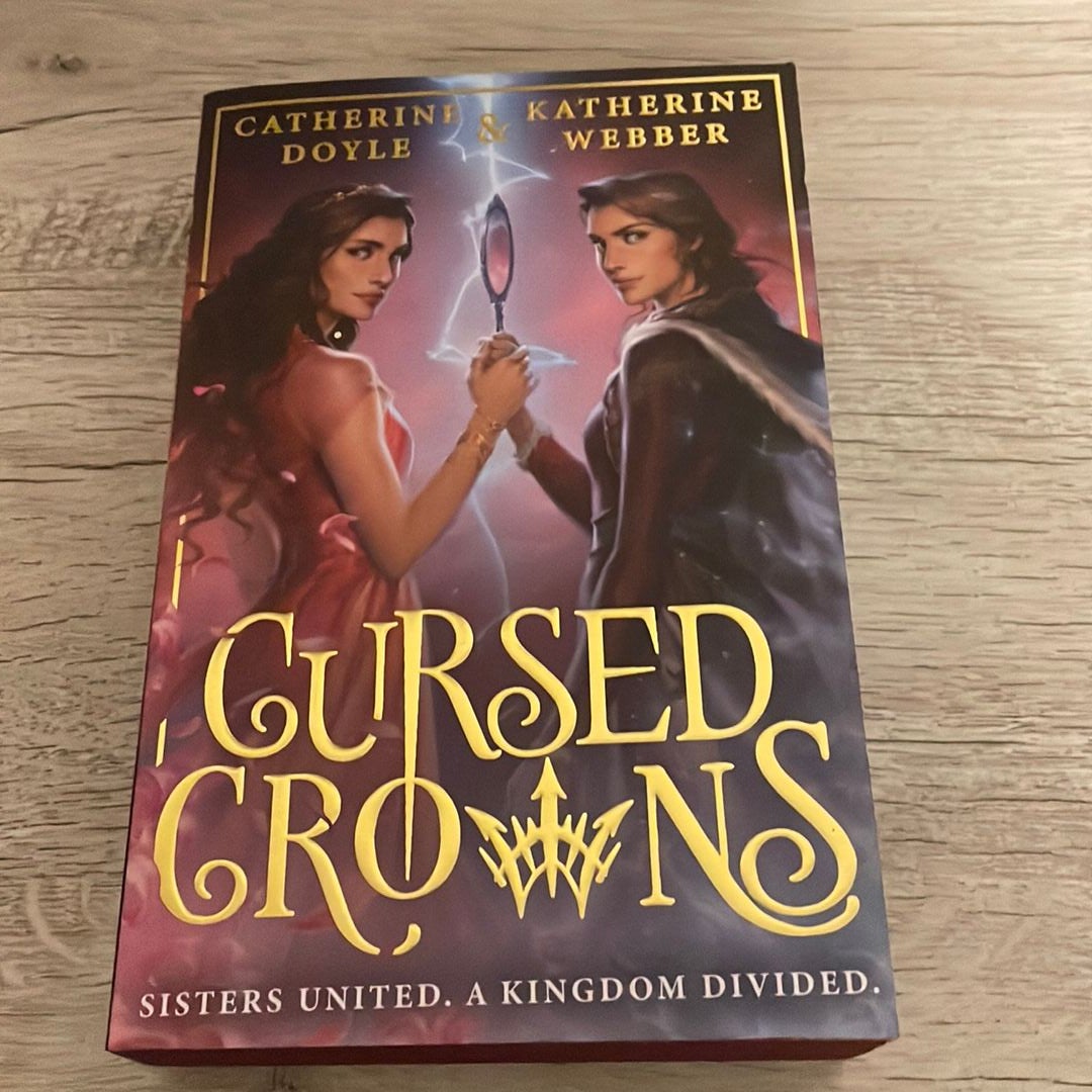 Cursed Crowns by Katherine Webber, Catherine Doyle