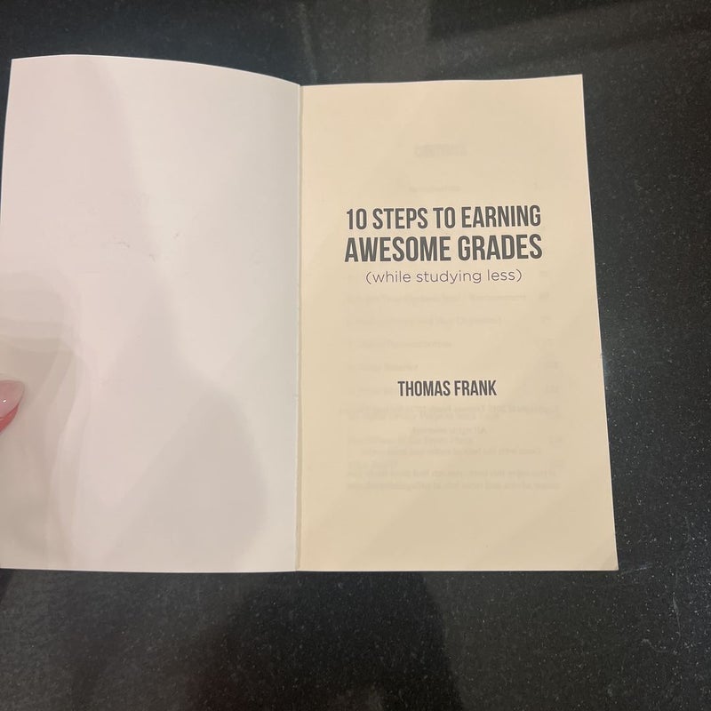 10 Steps to Earning Awesome Grades (While Studying Less) by Thomas Frank