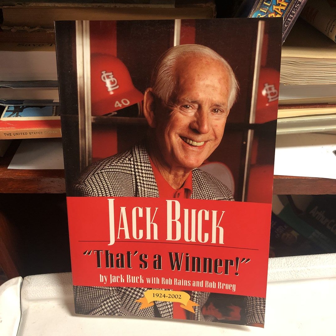 Jack Buck by Jack Buck, Rob Rains, Bob Broeg