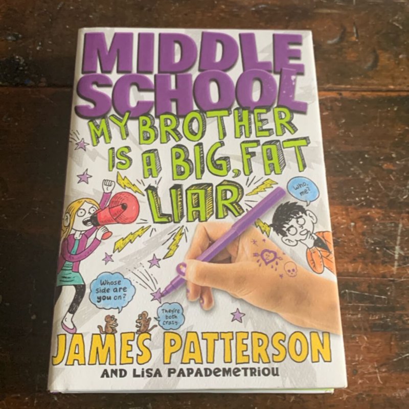 Middle School: My Brother Is a Big, Fat Liar by James Patterson, Lisa ...