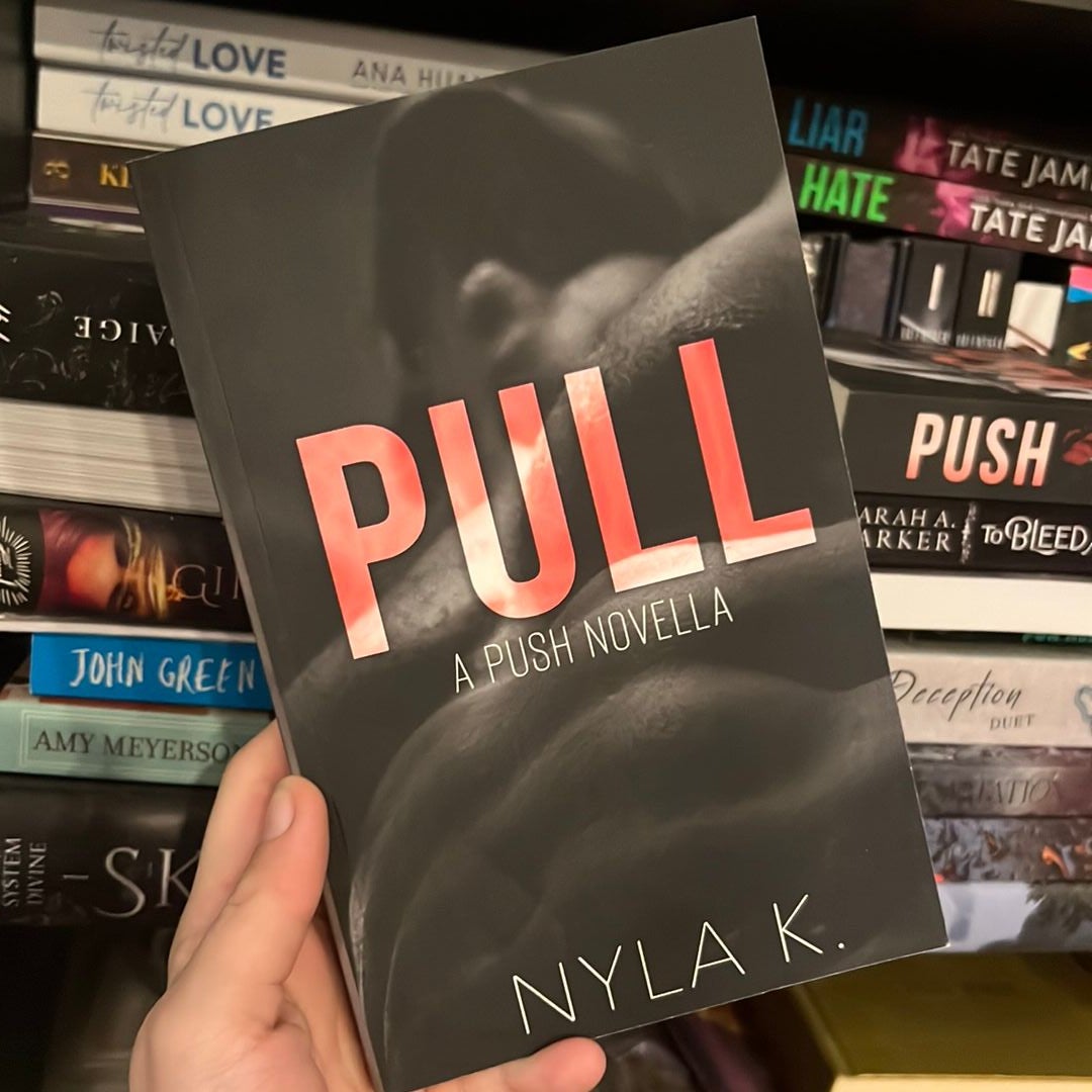 Pull by Nyla K