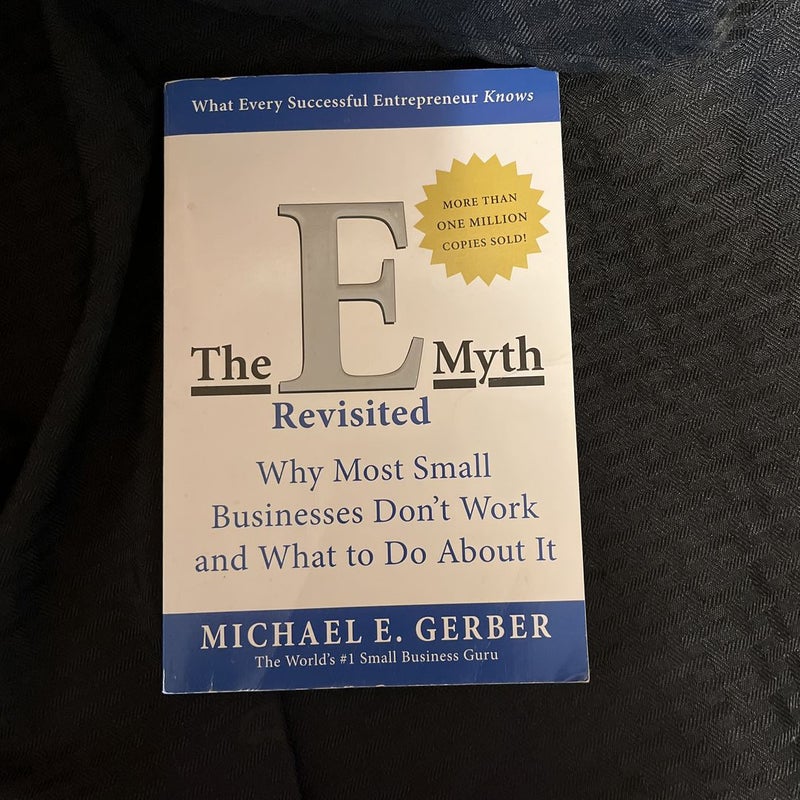 The e-Myth Revisited by Michael E. Gerber