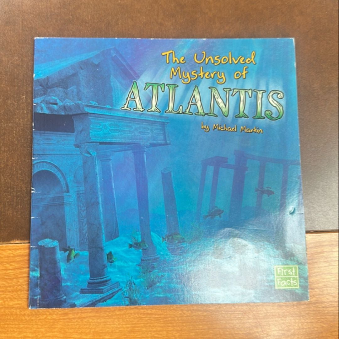 The Unsolved Mystery of Atlantis by Michael Martin