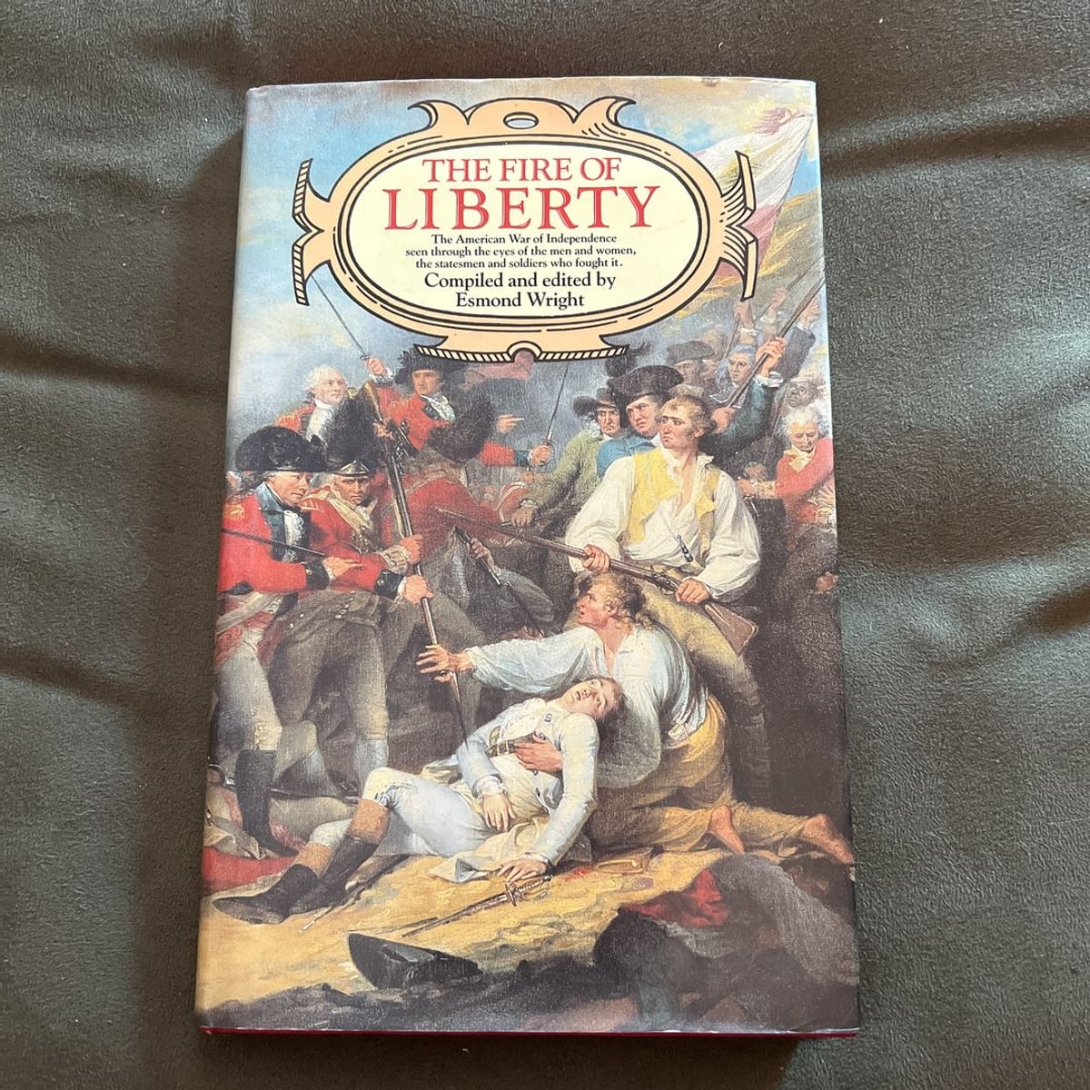 The Fire of Liberty by Esmond Wright