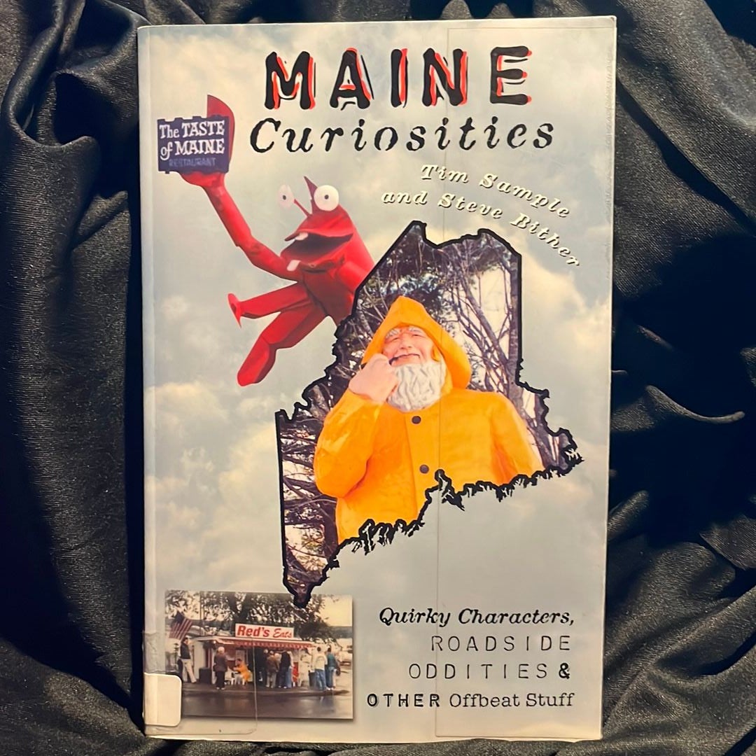 Maine Curiosities by Tim Sample, Steve Bither