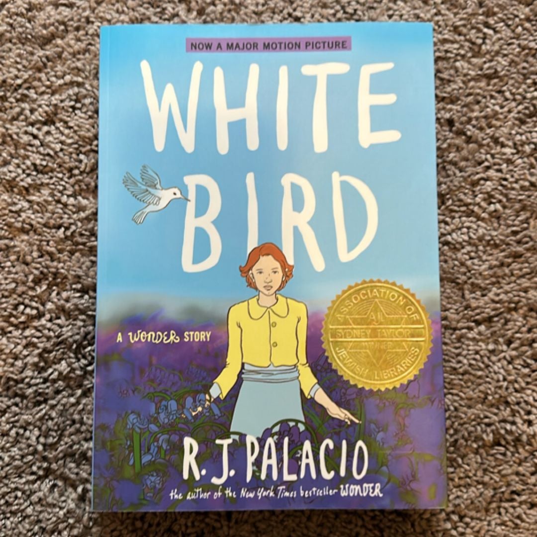 White Bird: a Wonder Story (a Graphic Novel) by R. J. Palacio
