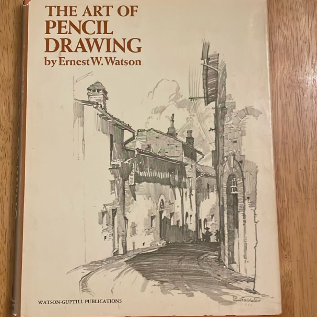 Art of Pencil Drawing by Ernest W. Watson