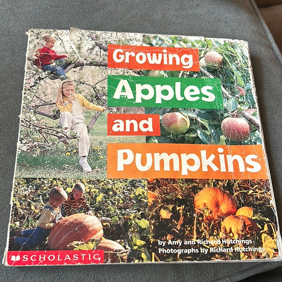 Growing Apples and Pumpkins by Amy Hutchings, Richard Hutchings