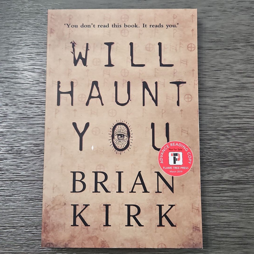 Will Haunt You by Brian Kirk