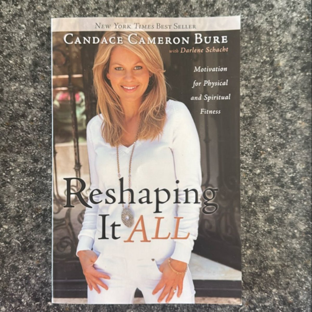 Reshaping It All by Candace Cameron Bure, Darlene Schacht