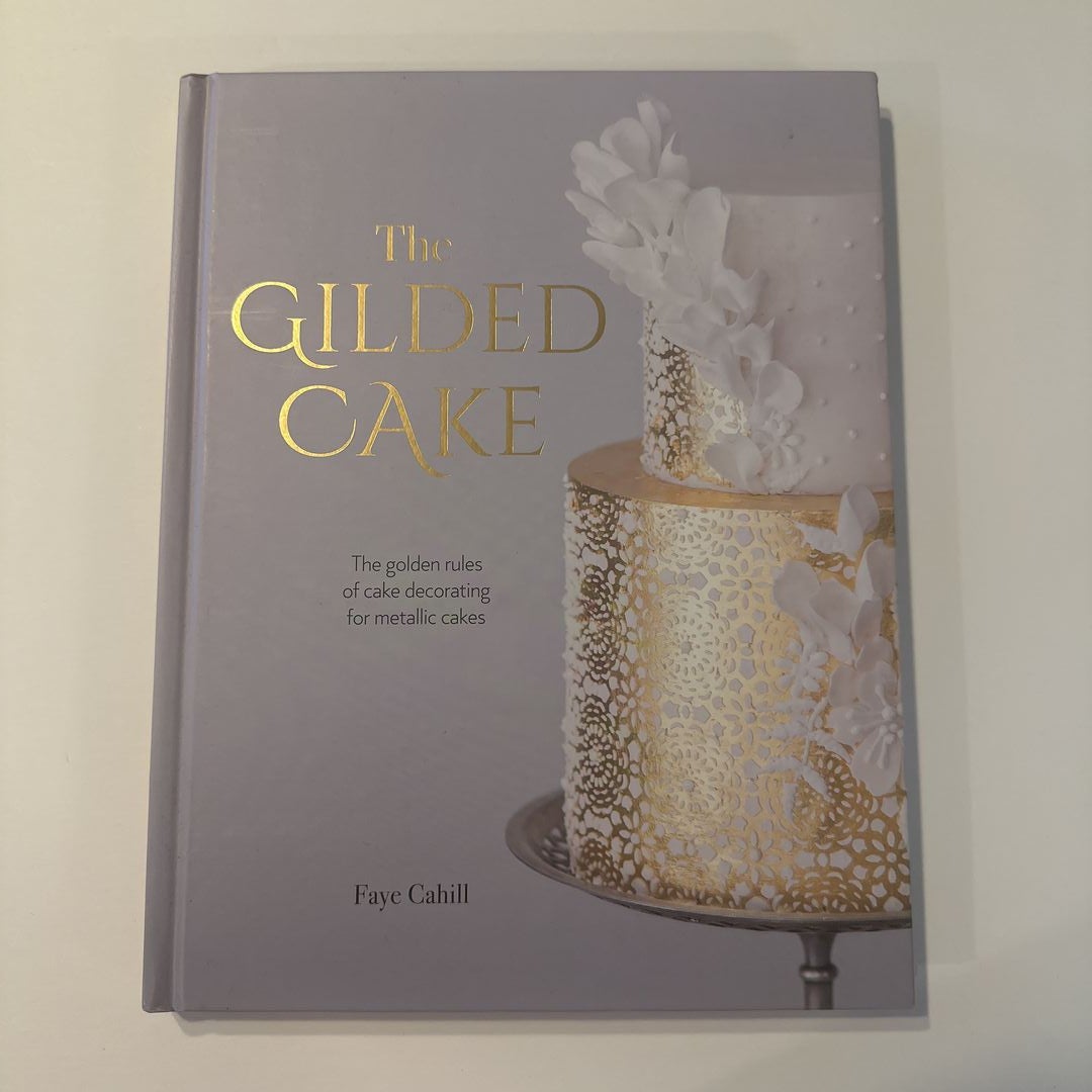 The Gilded Cake by Faye Cahill
