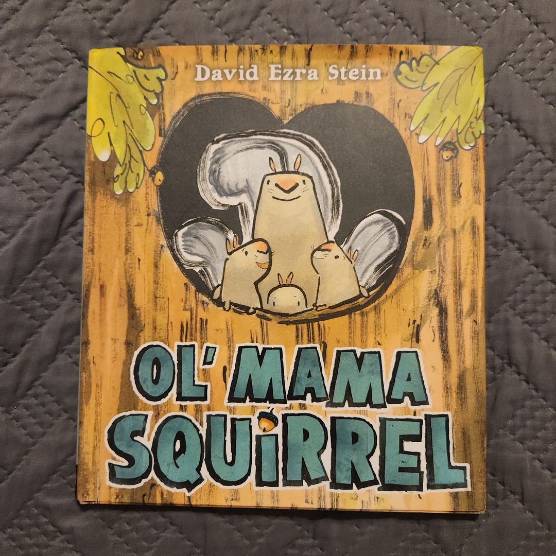 Ol' Mama Squirrel by David Ezra Stein, Hardcover | Pangobooks