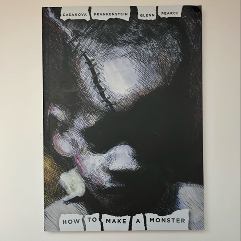 How to Make a Monster by Casanova Frankenstein, Glenn Pearce