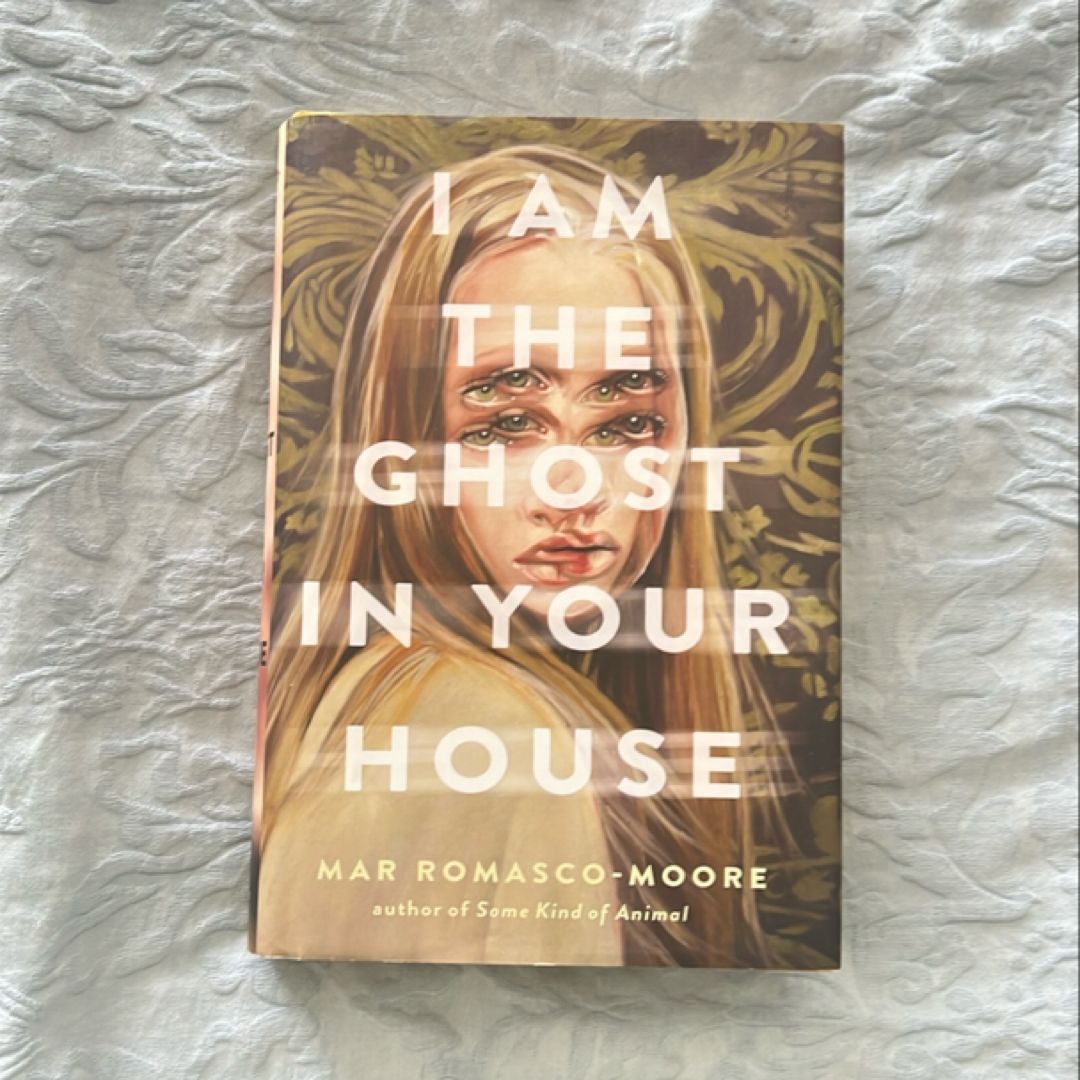 I Am the Ghost in Your House by Mar Romasco-Moore