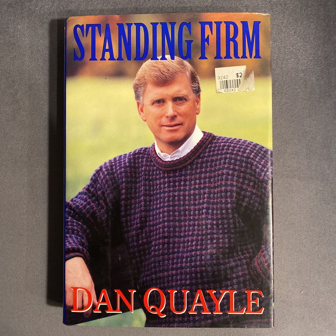 Standing Firm by Dan Quayle