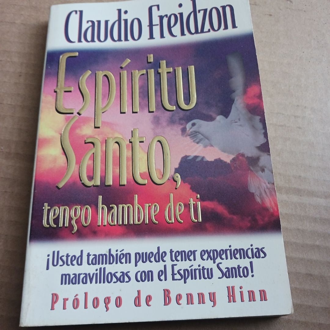 Holy Spirit, I Hunger for You by Claudio Freidzon, David R. Powell