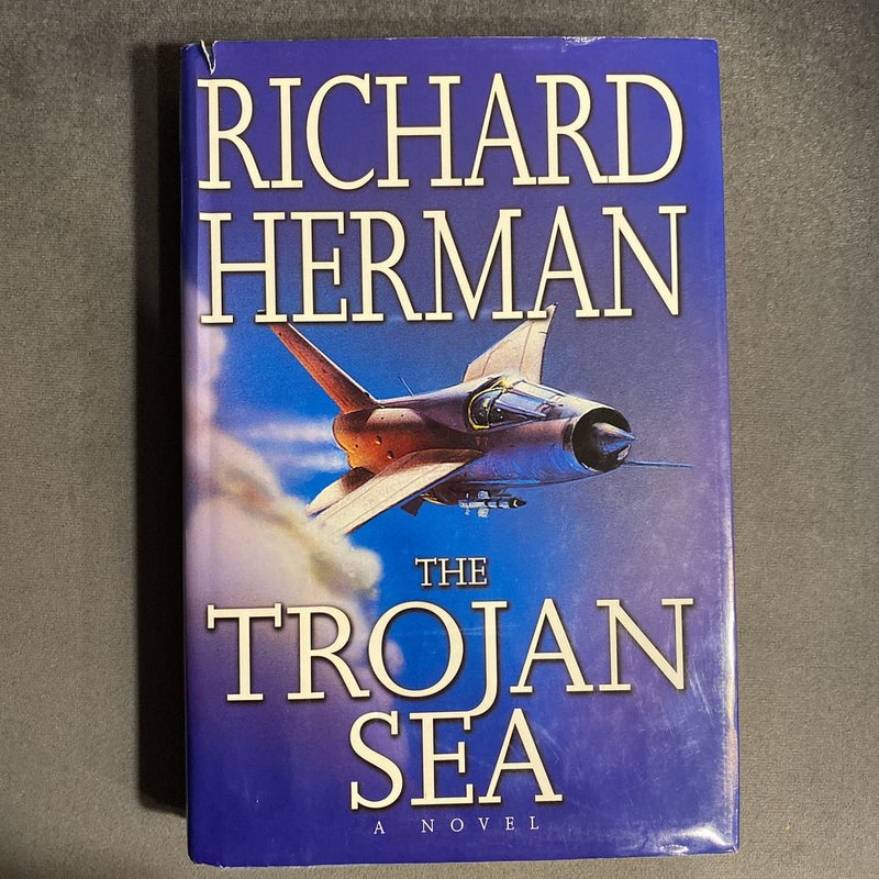 The Trojan Sea by Richard Herman