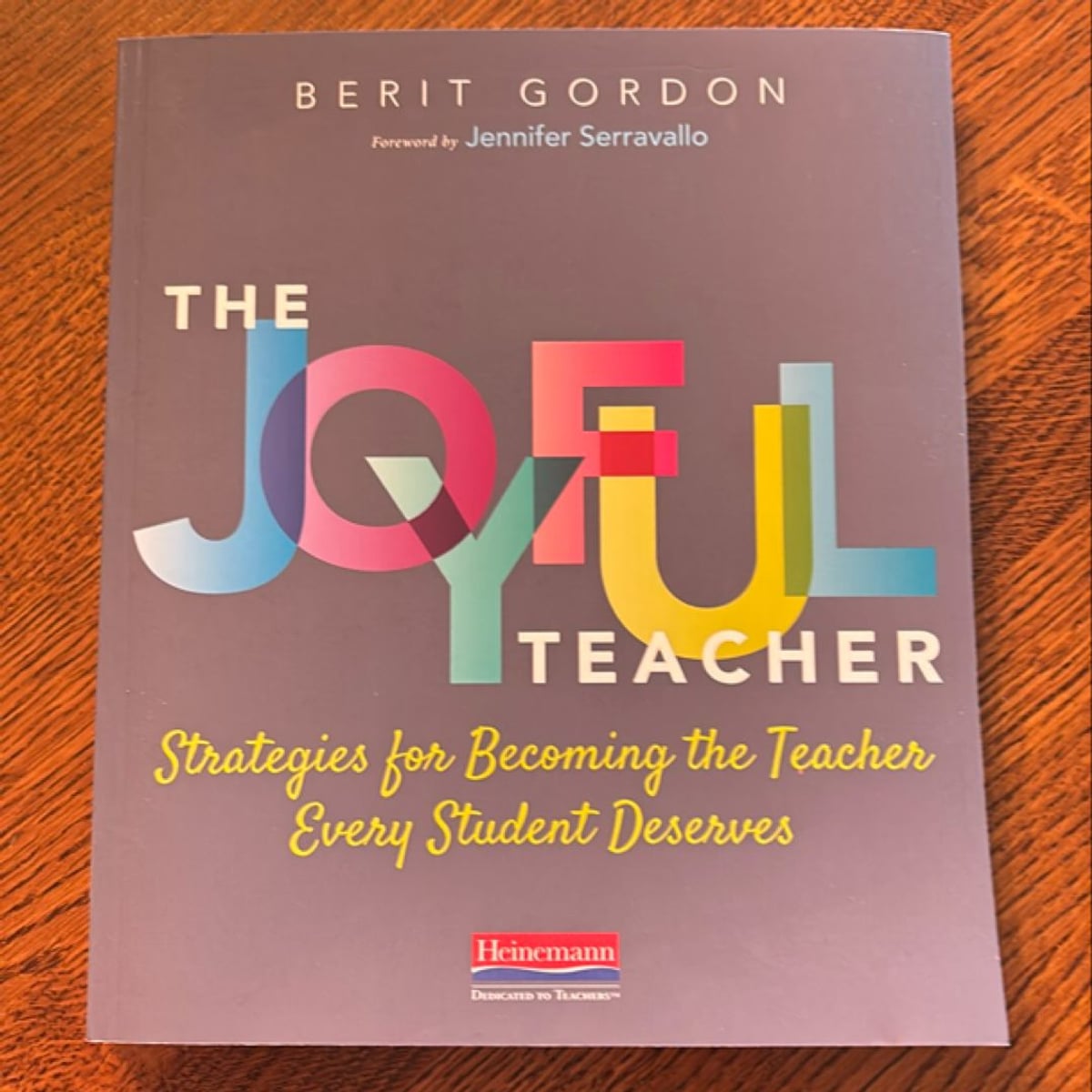 The Joyful Teacher by Berit Gordon, Jennifer Serravallo