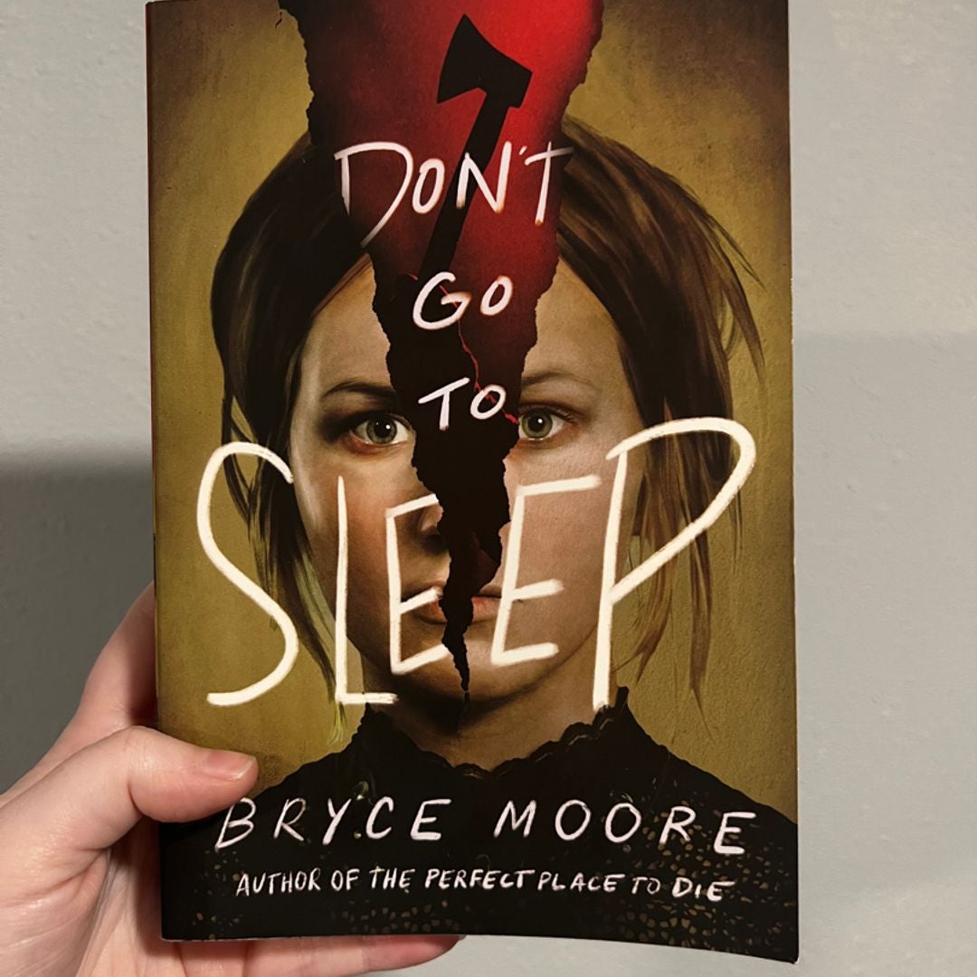 Don't Go to Sleep by Bryce Moore