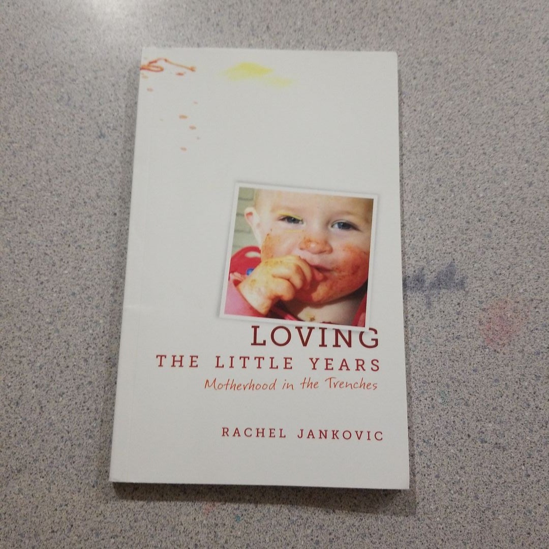 Loving the Little Years by Rachel Jankovic, Paperback | Pangobooks