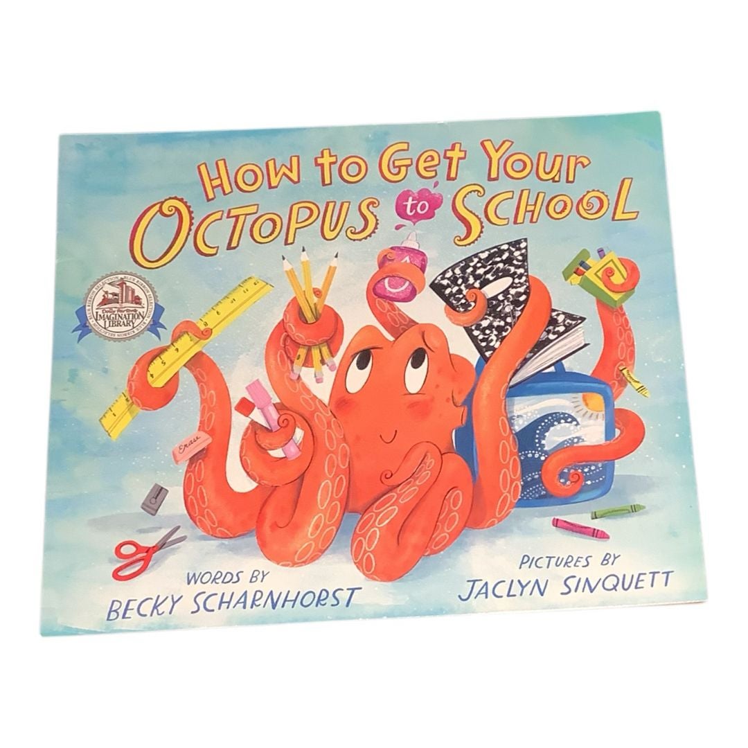 How To Get Your Octopus To School by Becky Scharnhorst, Paperback ...