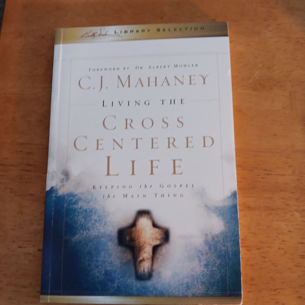 Living the Cross Centered Life by C. J. Mahaney