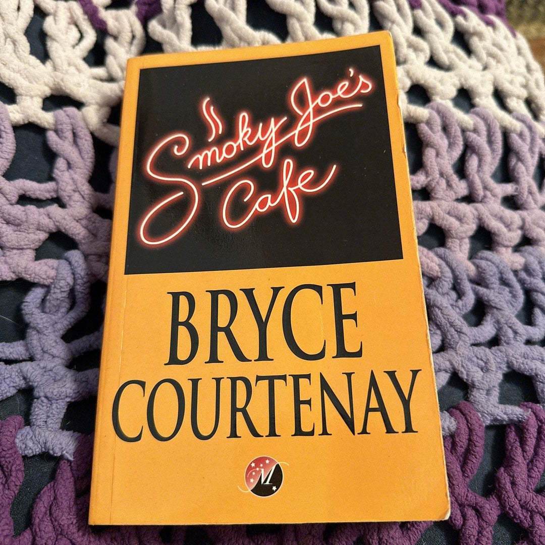Smoky Joe's Cafe by Bryce Courtenay