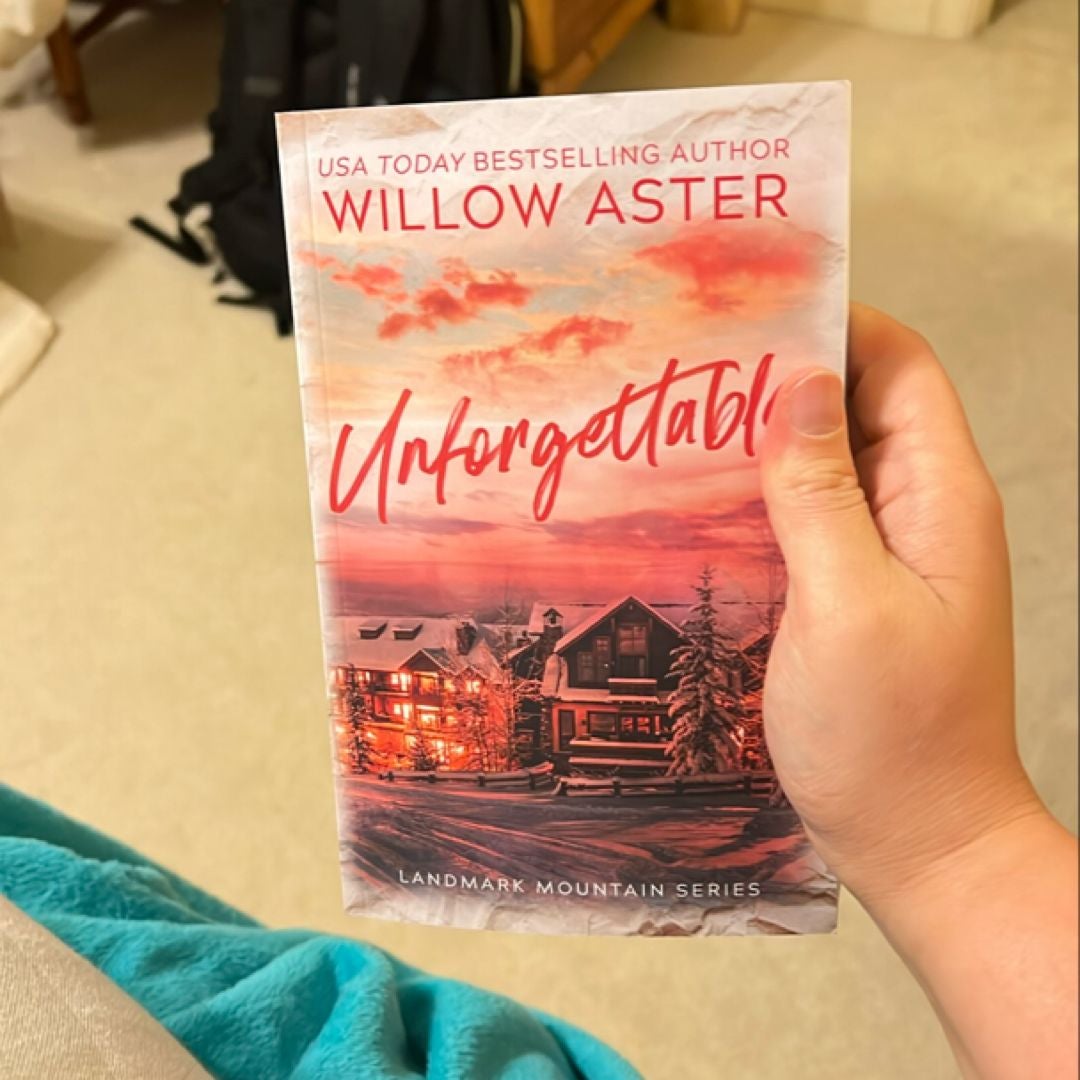 Unforgettable: a Small Town Rivals to Lovers Romance by Willow Aster