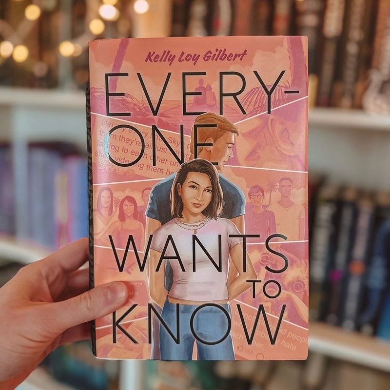 Everyone Wants to Know by Kelly Loy Gilbert