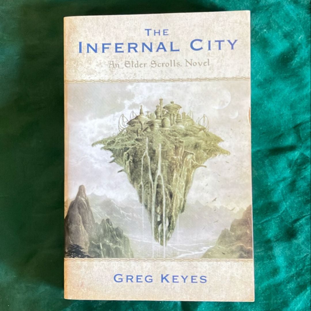 The Infernal City: an Elder Scrolls Novel by Greg Keyes